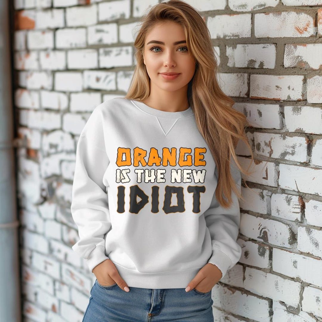 Orange is the New Idiot PNG - Anti-trump Digital Design for Cricut ...
