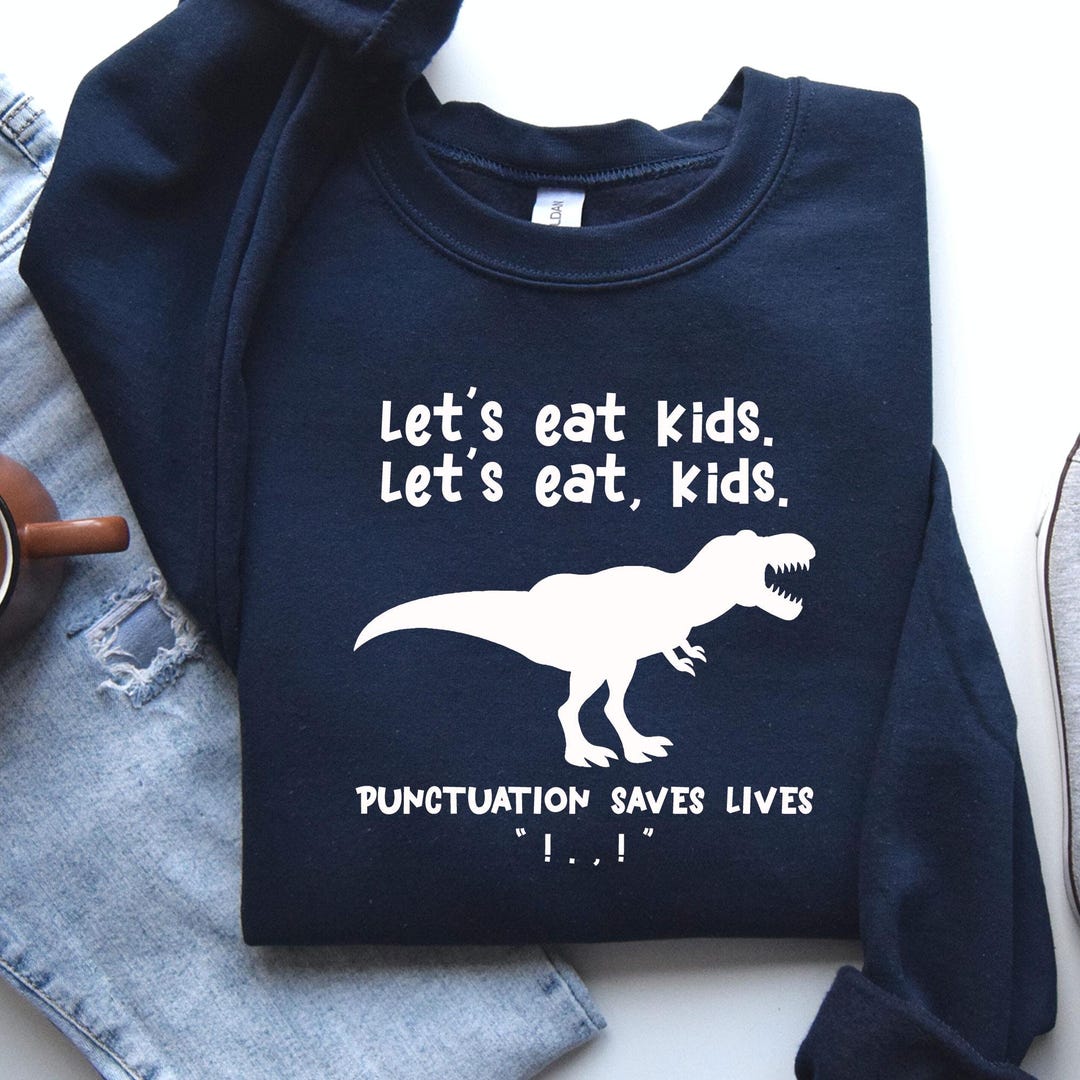 Funny Grammar Shirt, Punctuation Shirt, Let's Eat Kids, English Teacher ...