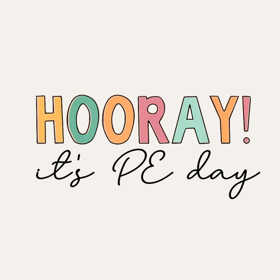 Hooray It's PE Day PE Life Physical Education Digital PNG - Etsy