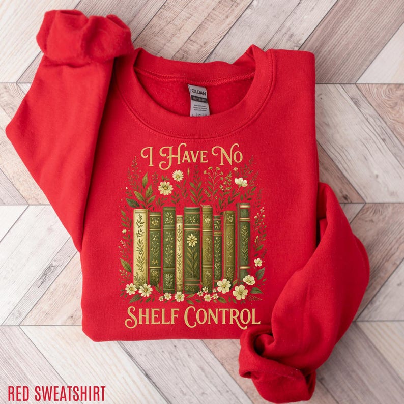 I Have No Shelf Control Sweatshirt, Bookworm Gift, Book Hoodie ...