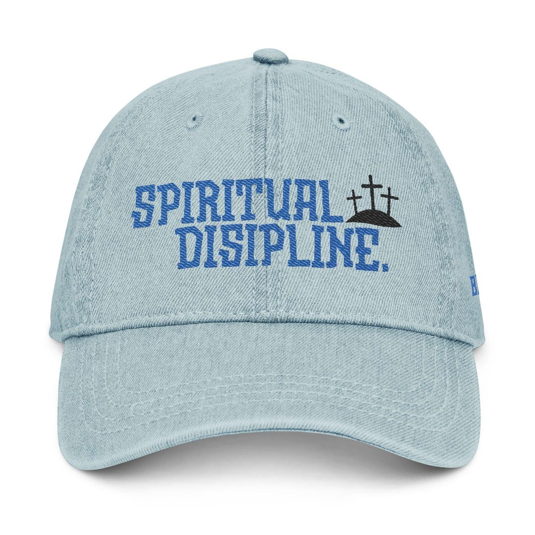 Spiritual Discipline Denim Hat - Embroidered Cap for Faith and ...