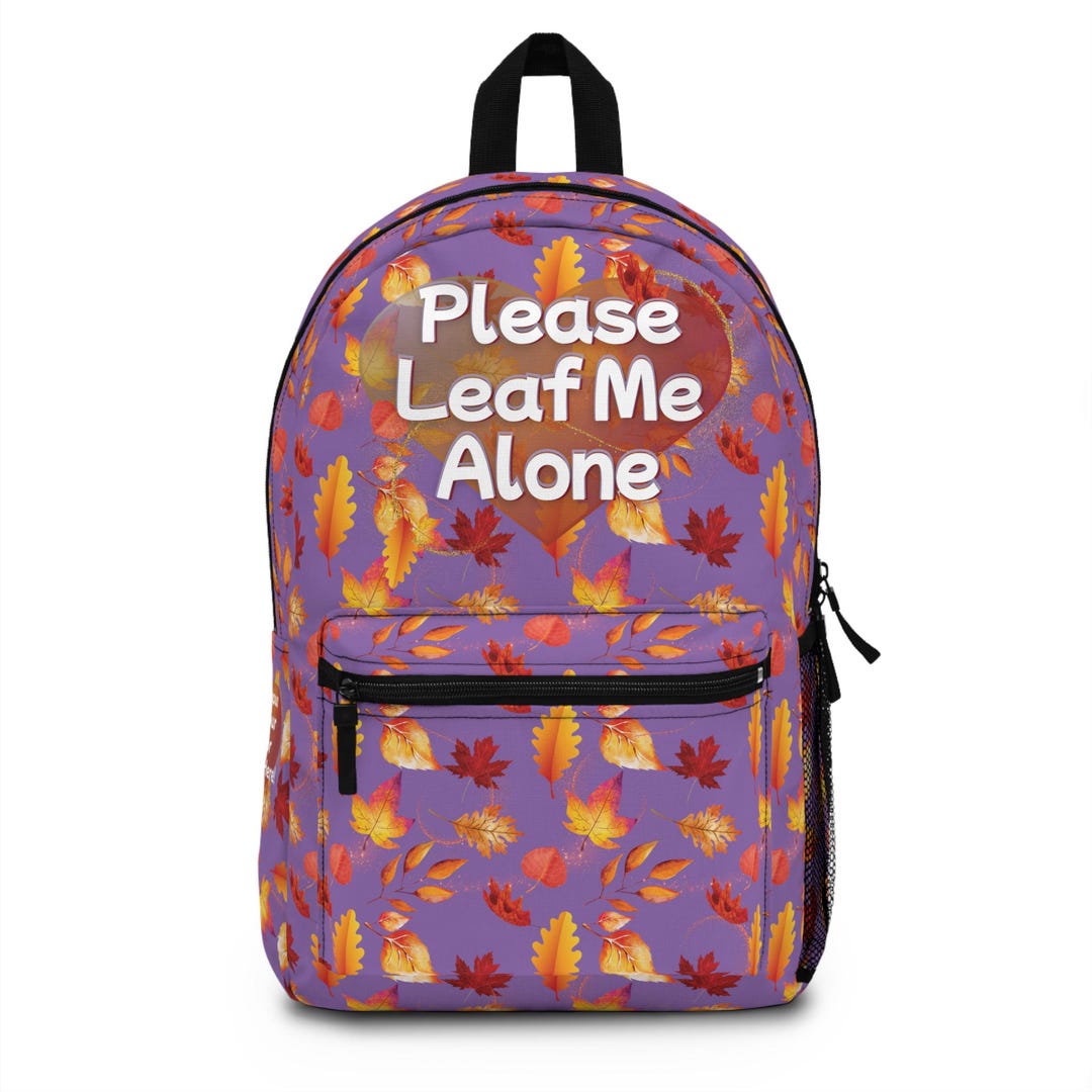 Please Leaf Me Alone Autumn Leaves Backpack Personalized Backpack for ...