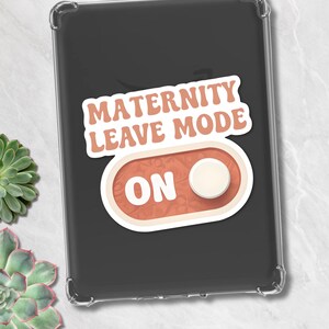 Maternity Leave Mode ON Vinyl Decal Sticker - New Mom, Pregnancy ...
