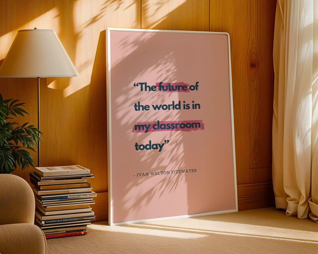 The Future of the World Classroom Quote Poster Set | Printable Boho ...