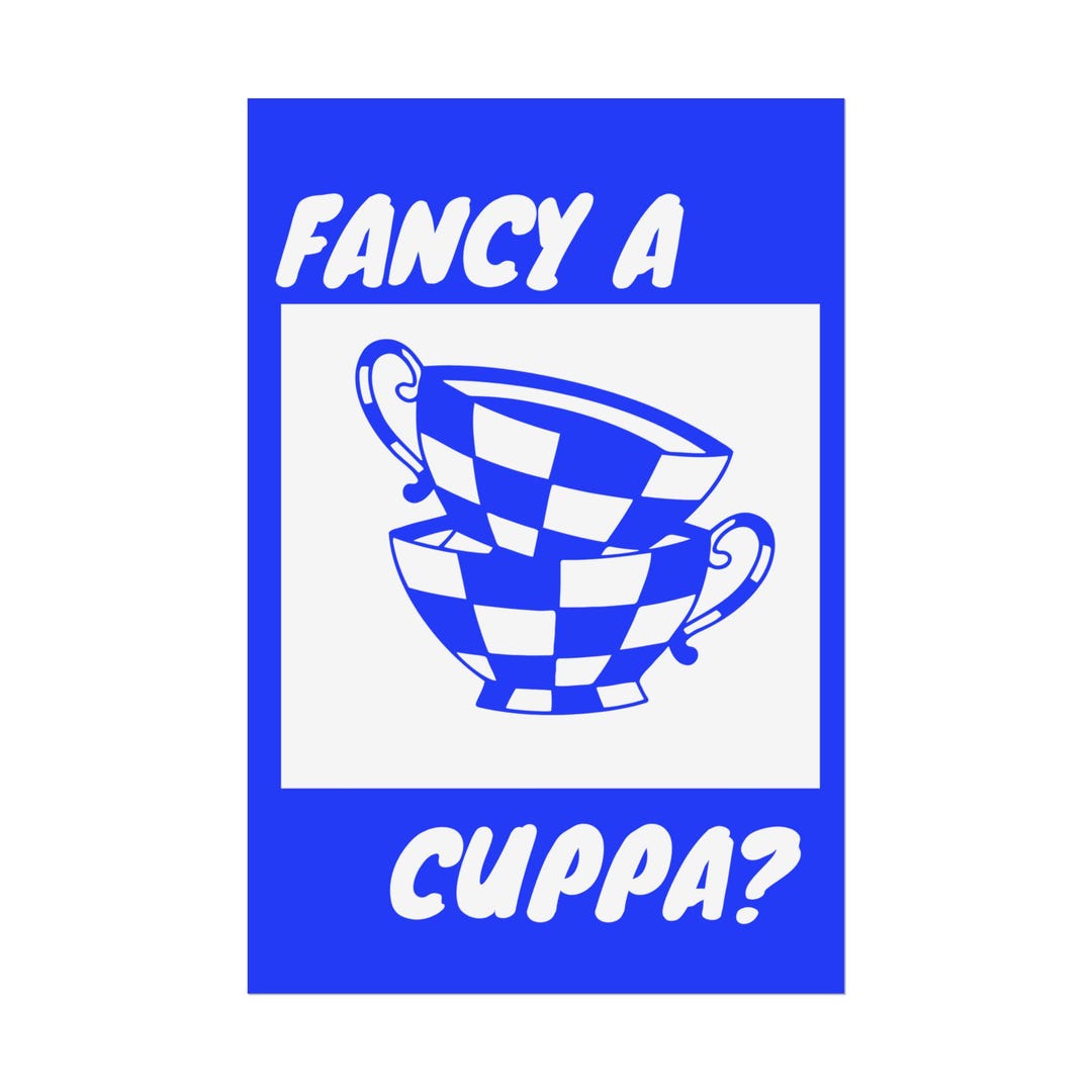 FANCY A CUPPA? Poster (blue) - Etsy