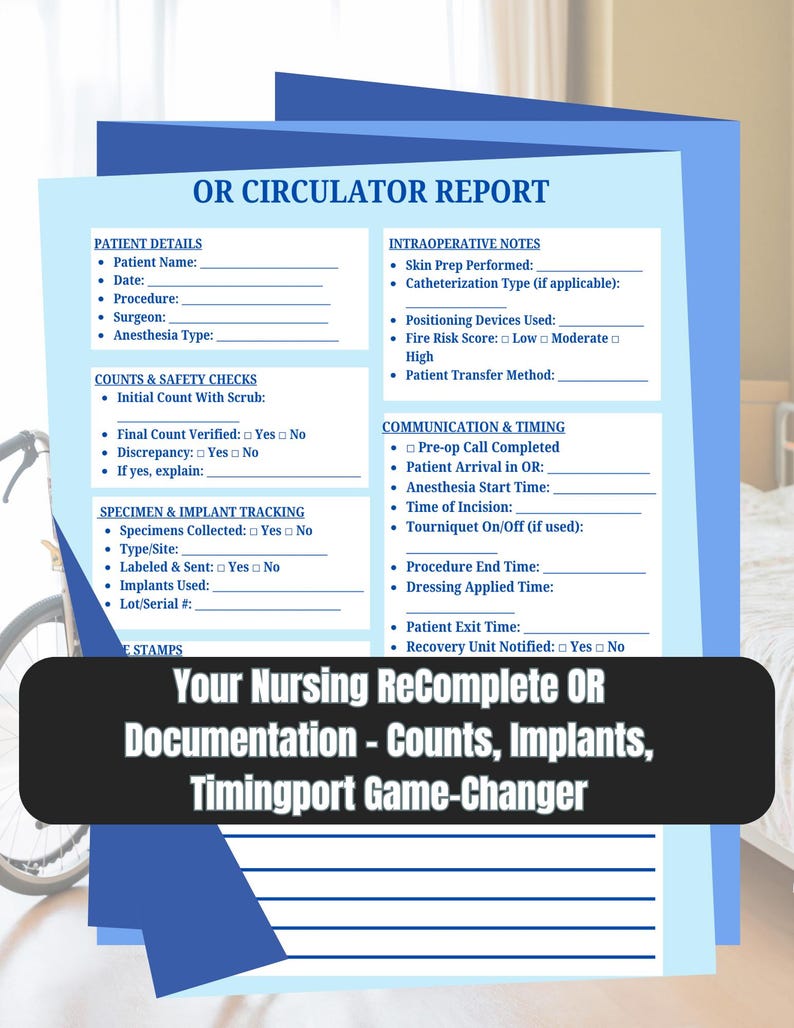 OR Nurse Report, Scrub Checklist, Circulator Notes, Surgical Count ...