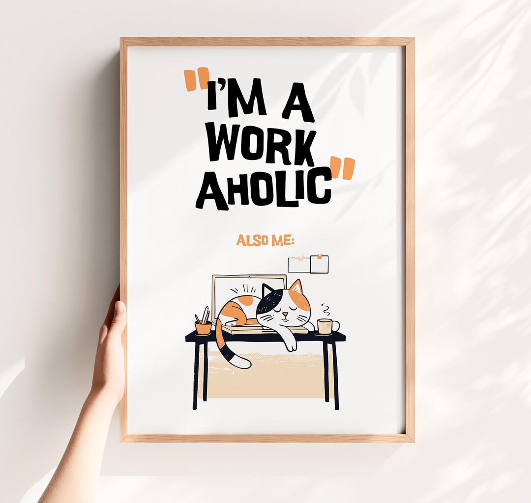 Funny Cat Poster – I'm a Workaholic, Office Printable Wall Art, Gift ...
