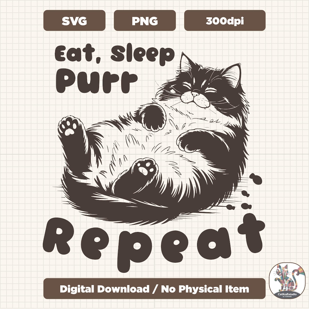 Eat Sleep Purr Repeat Cat SVG & PNG - Funny Feline Humor (digital ...