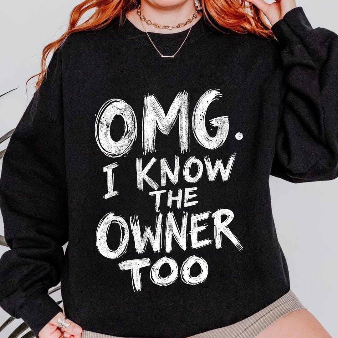 OMG I Know the Owner Too Png, Funny Waiter Apparel, Funny Gift Shirt ...