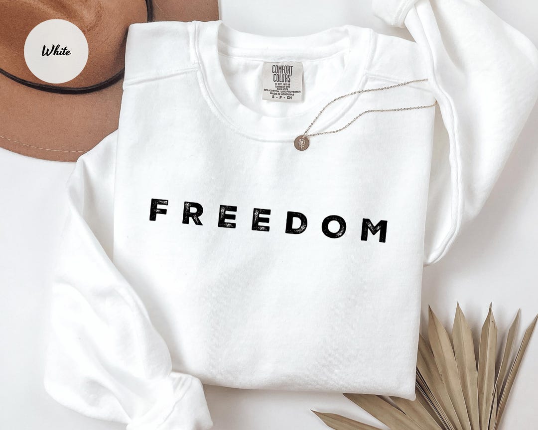 Freedom Comfort Colors Sweatshirt, Freedom Women Shirt , Freedom ...