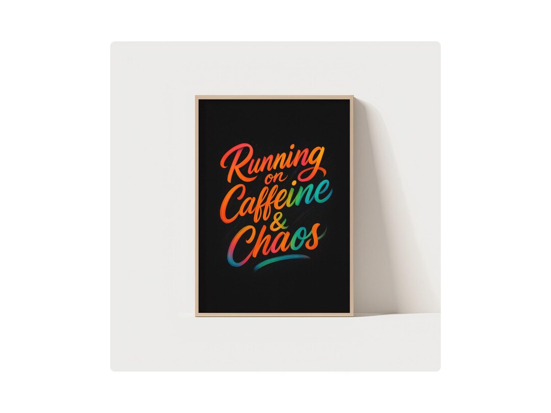 Running on Caffeine & Chaos Typography Poster, Funny Wall Art, Funny ...