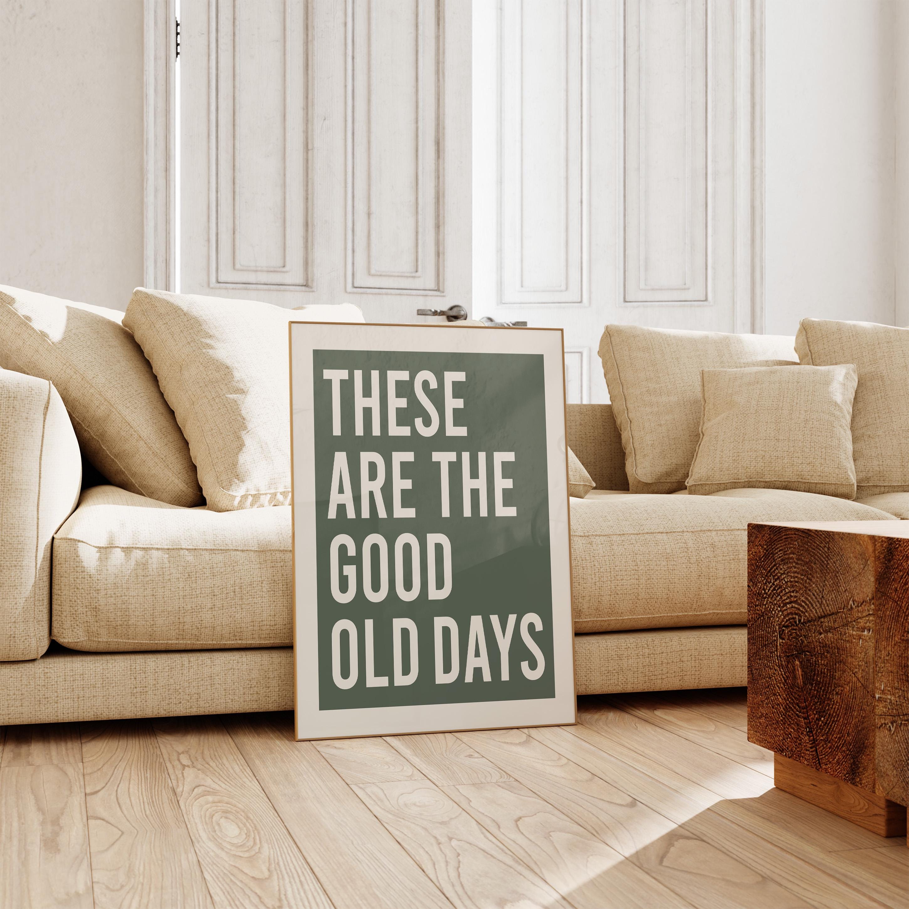 These Are the Good Old Days Poster, Sage Green Wall Art, Retro Modern ...