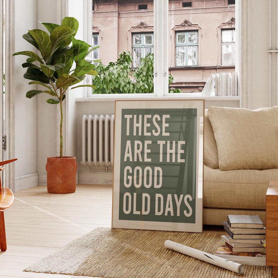 These Are the Good Old Days Poster, Sage Green Wall Art, Retro Modern ...