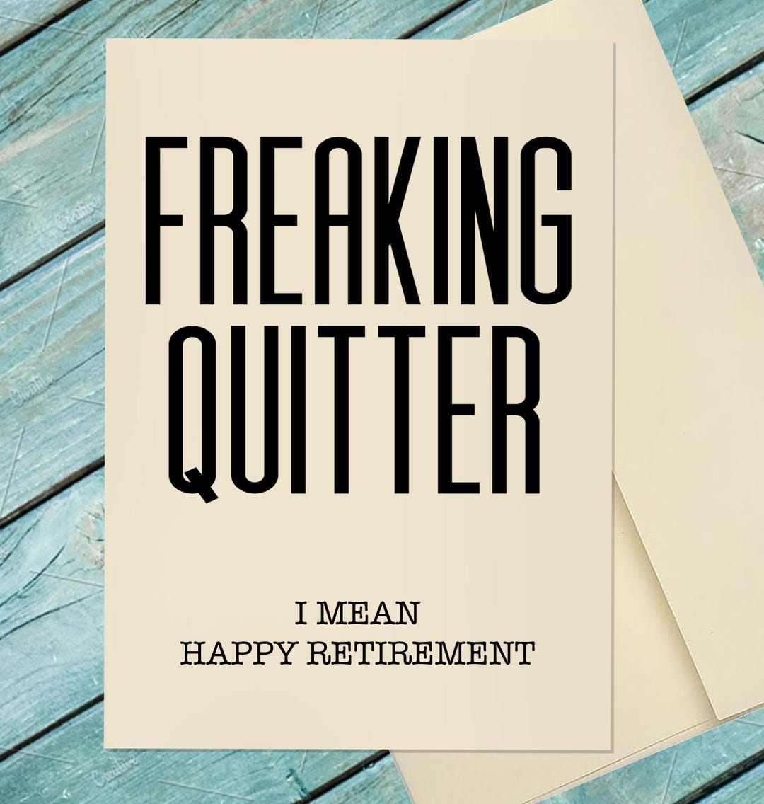 Retirement Card / Good Luck Card / Freaking Quitter / Supporting a ...