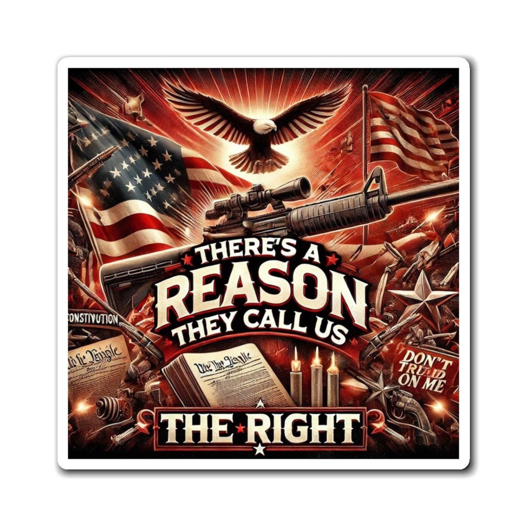 Magnet - There's A Reason They Call Us the Right, USA Decor, Funny Gift ...