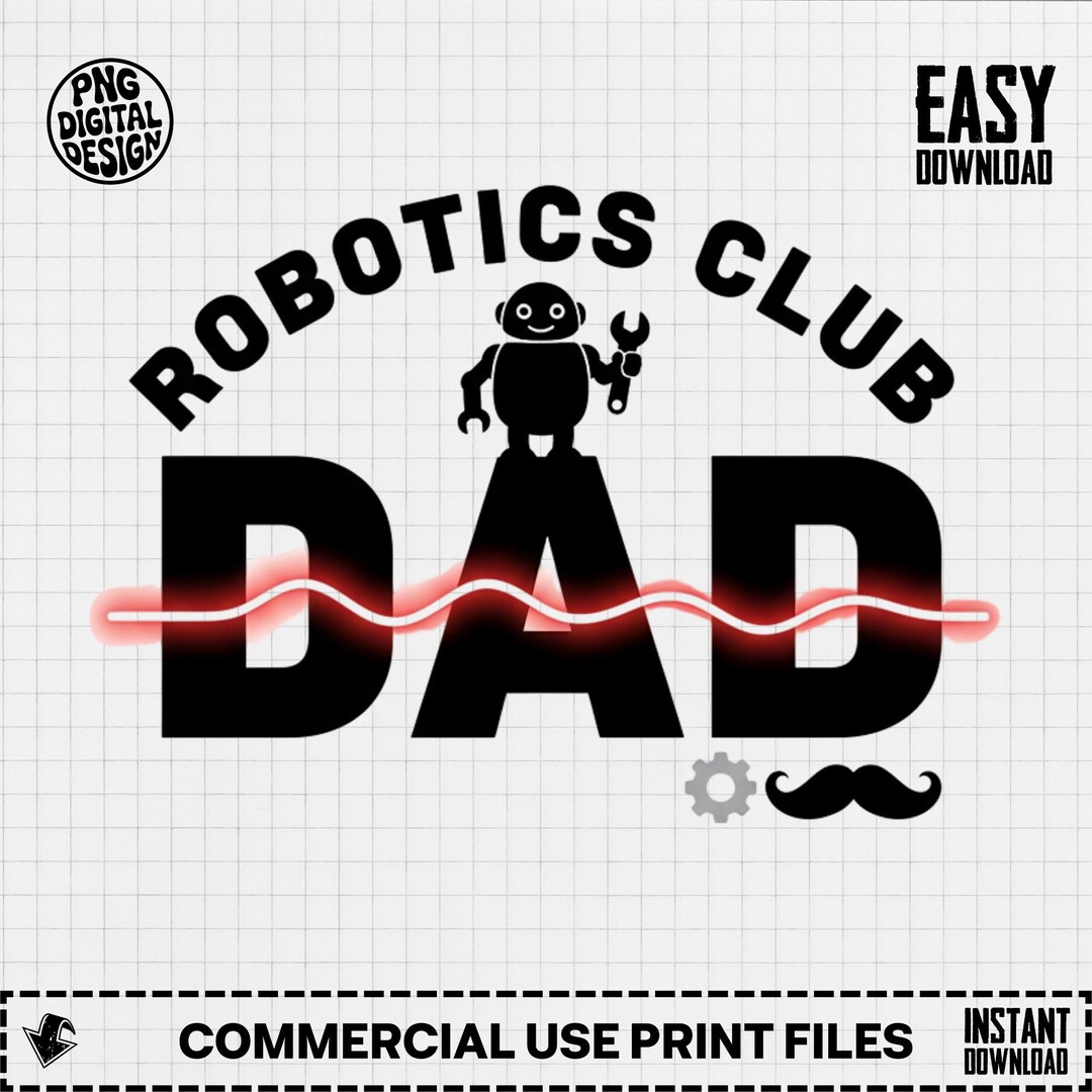 Robotics Club Dad PNG, Robot Png, Dad Png, Fathers Day Png, Robotics ...