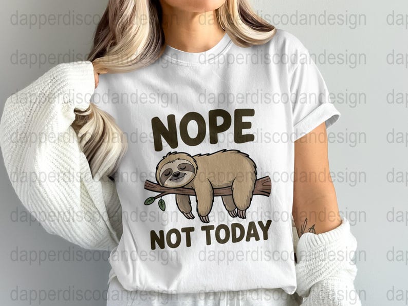 Funny Sloth Clipart Nope Not Today PNG Lazy Sloth Humor Art Digital ...