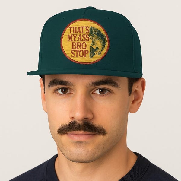 Thats My Ass Bro Stop Hat - Etsy