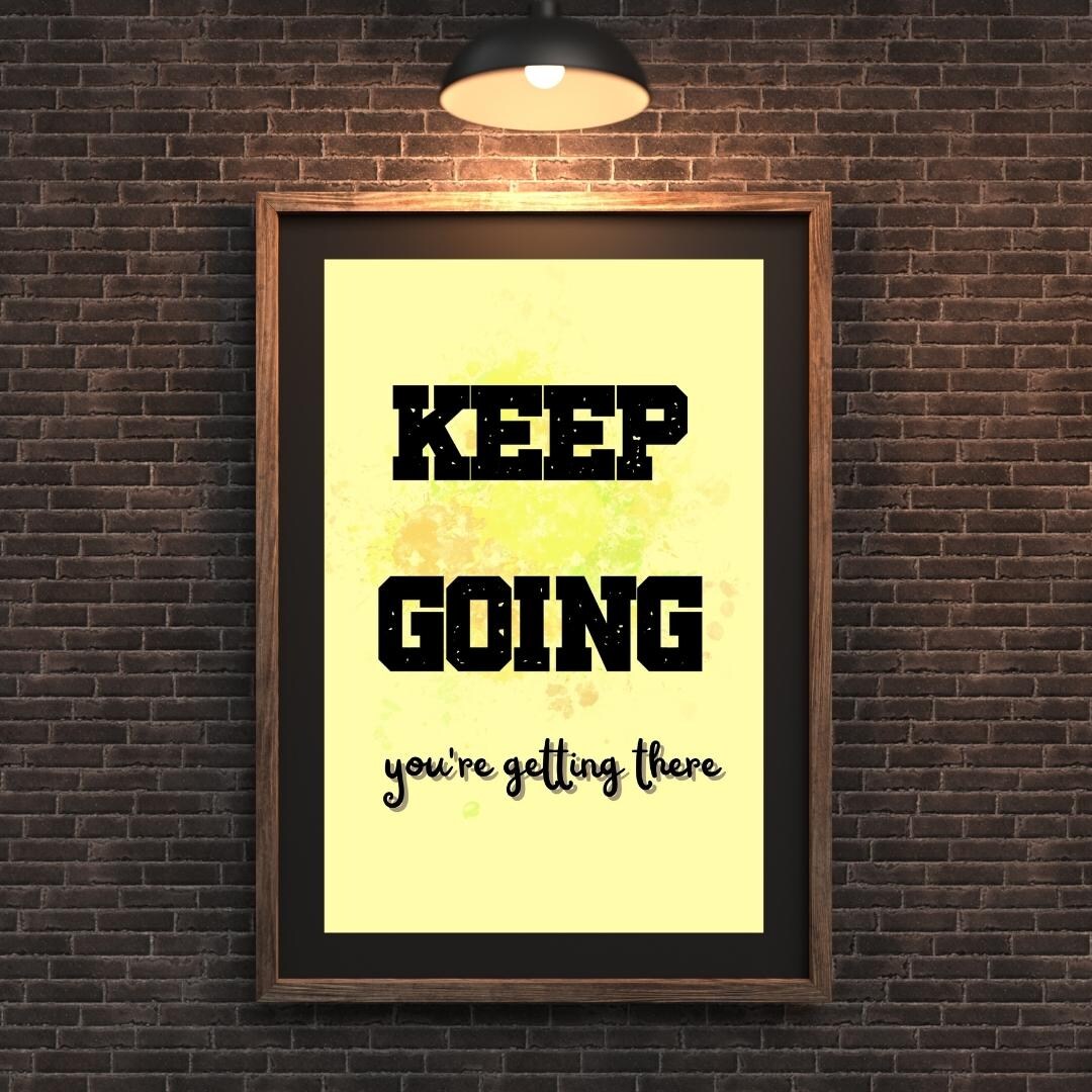 Inspirational Wall Art Download – Keep Going Quote Print – Encouraging ...