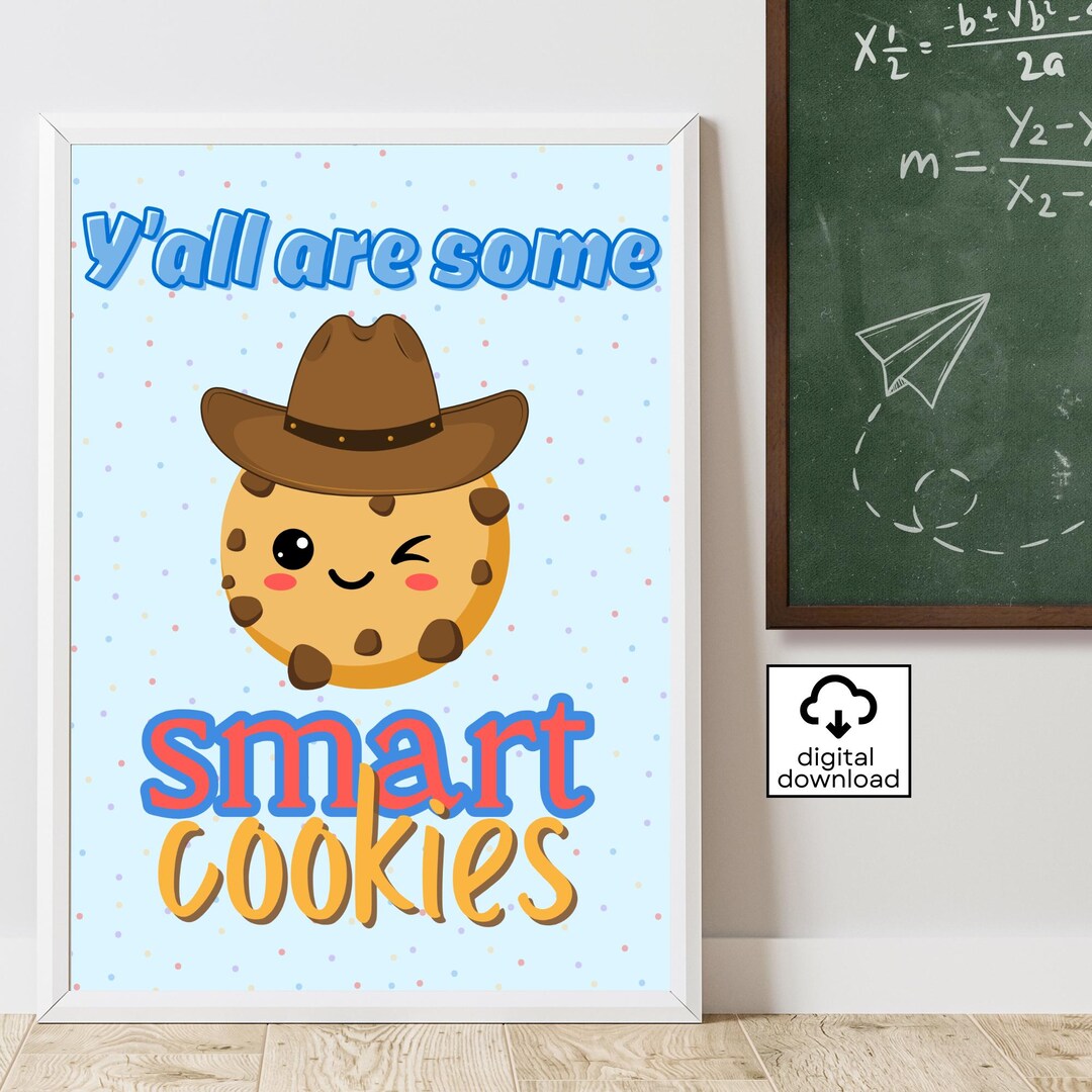 Y'all Are Some Smart Cookies Poster/ Digital Download / Classroom Wall ...