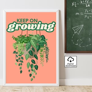 Keep on Growing Poster/ Digital Download / Wall Art / Classroom Decor ...