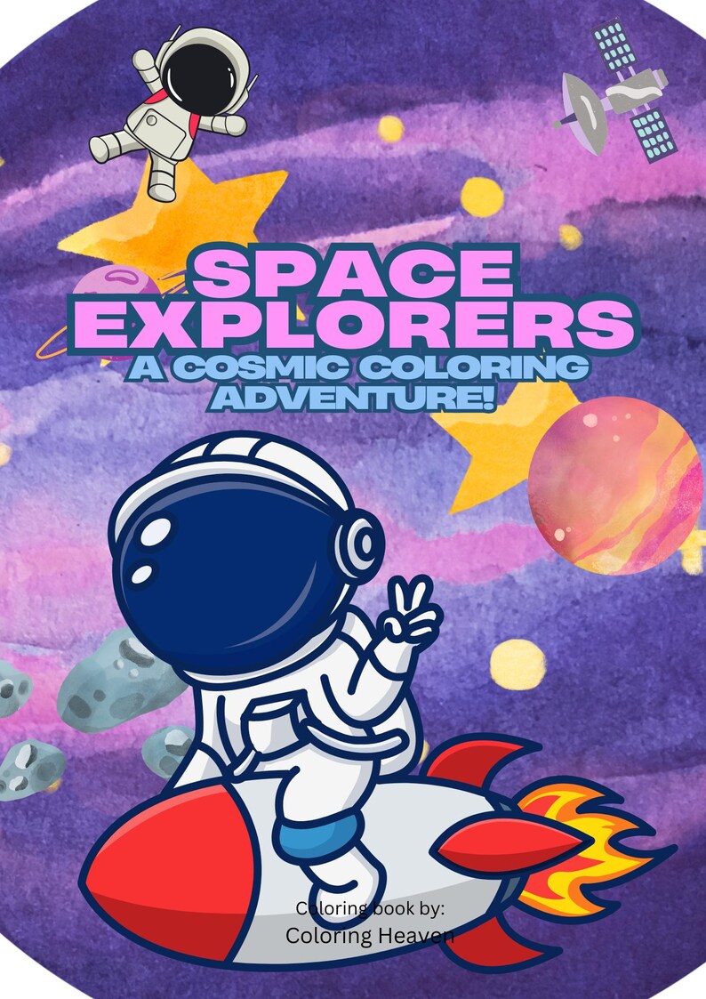 Space Explorers: A Cosmic Coloring Adventure Coloring Book! | Coloring ...