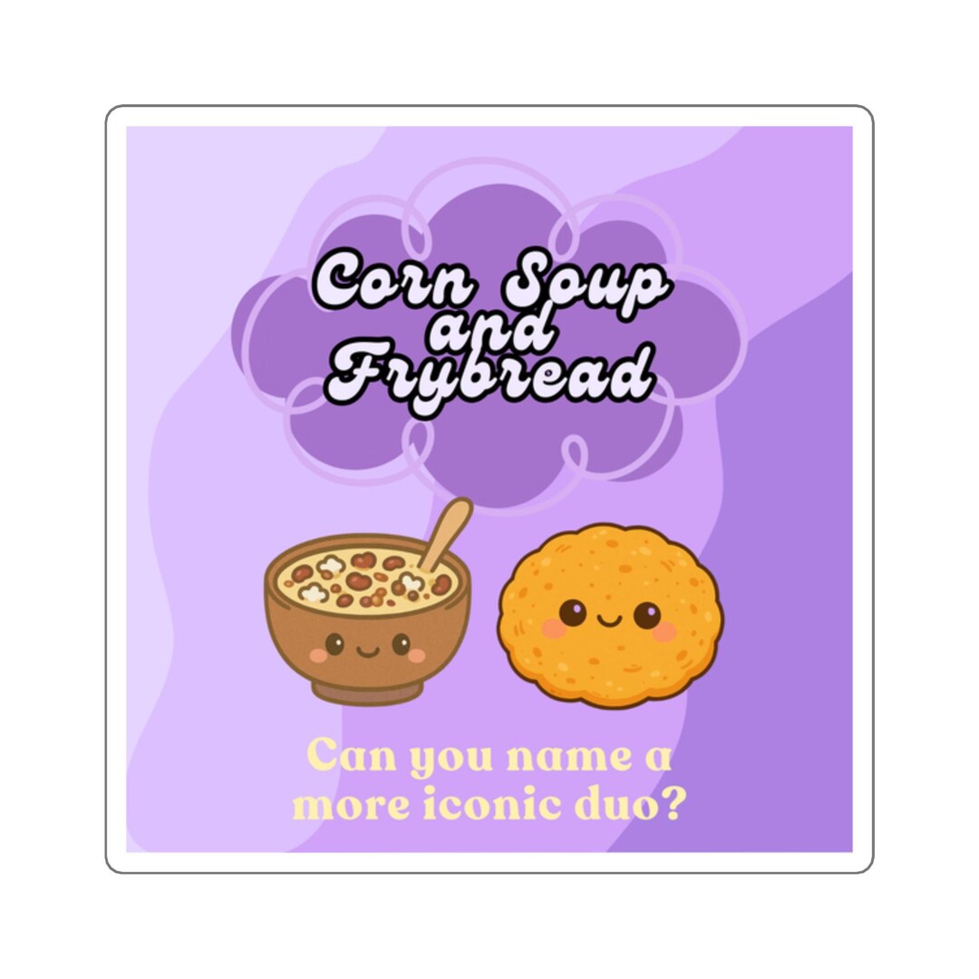 Corn Soup and Frybread Iconic Duo Square Stickers for Food Lovers ...