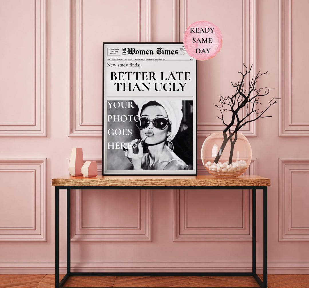 Personalized Newspaper Poster, Custom Newsprint, Better Late Than Ugly ...