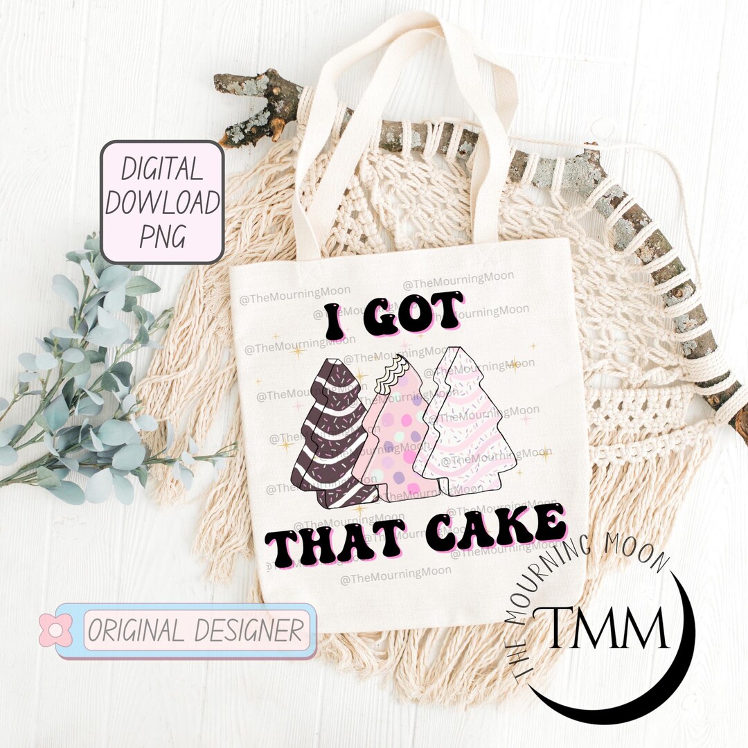 I Got That Cake Me Digital Png Download - Etsy