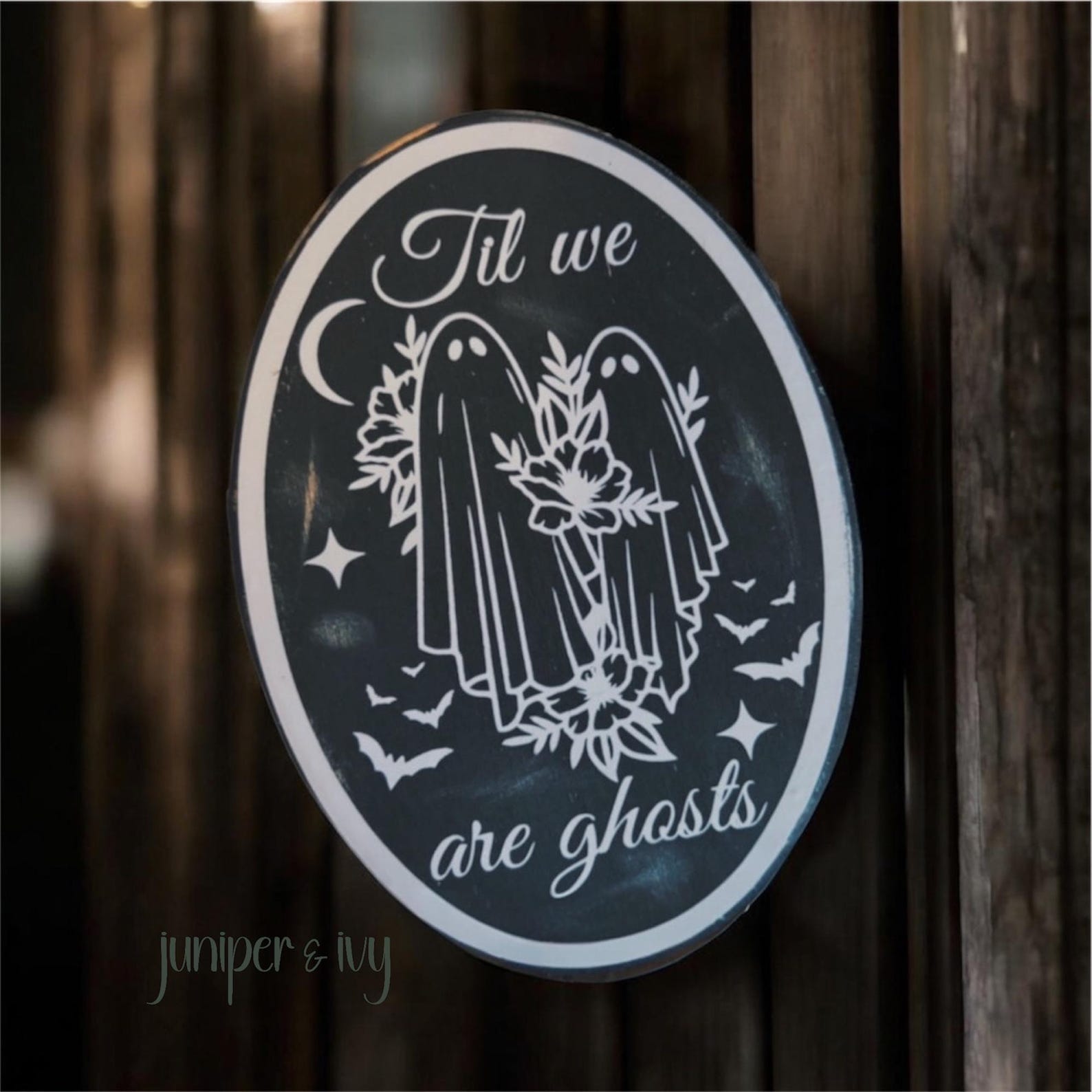 Til We Are Ghosts Wooden Sign - Etsy