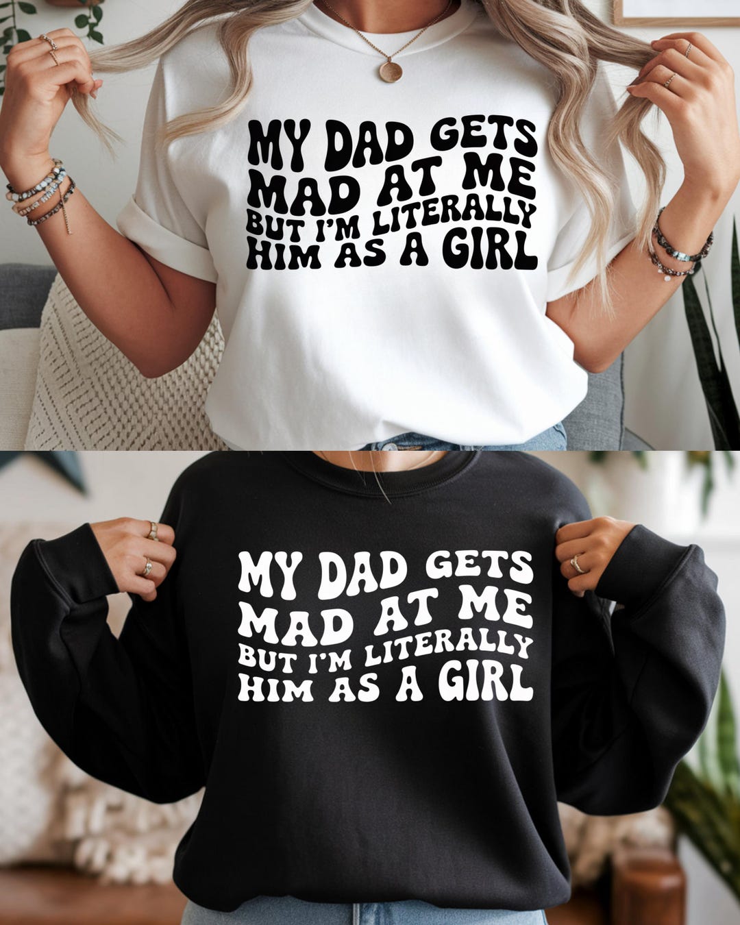 My Dad Gets Mad at Me but I'm Literally Him as A Girl SVG PNG, Funny ...