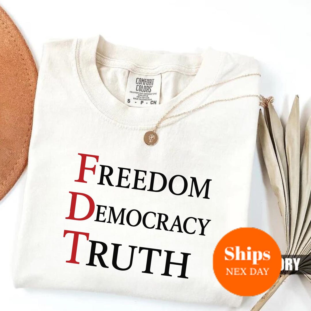 FDT - Freedom, Democracy, Truth Shirt - Etsy