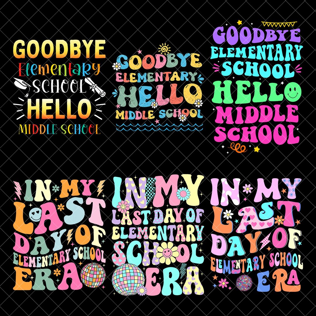 Last Day of Elementary School Era Png, Goodbye Elementary Hello Middle ...