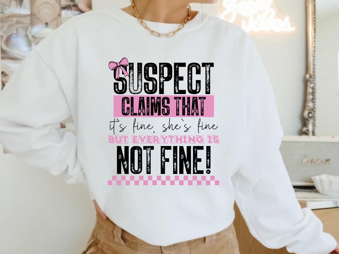 Funny Suspect SVG, Suspect Claims Svg, Funny Svg File, Suspect Png ...