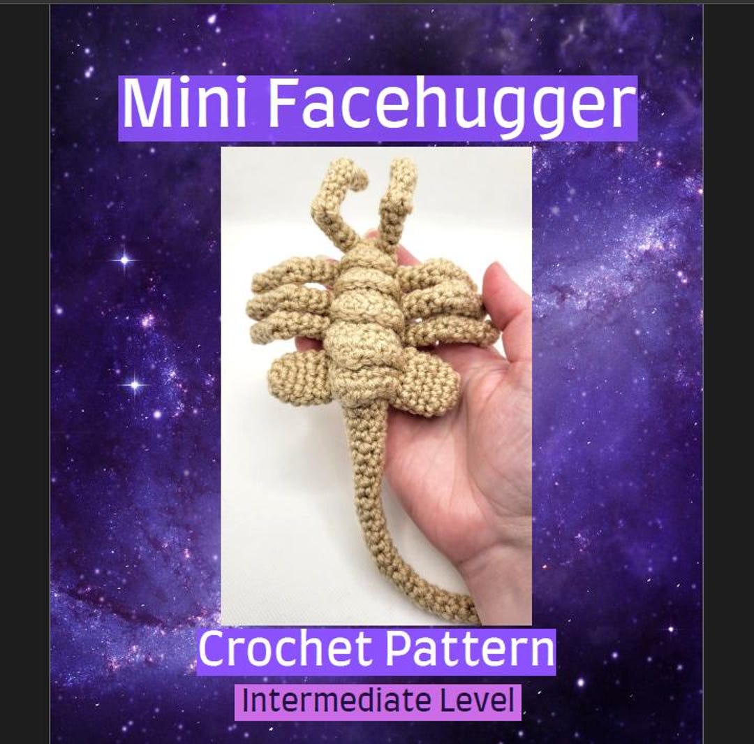 Mini Facehugger Crochet Pattern - PDF Digital Download - Etsy