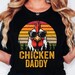 Chicken Daddy PNG Bundle, Funny Rooster Dad Quotes Png, Farm Life ...
