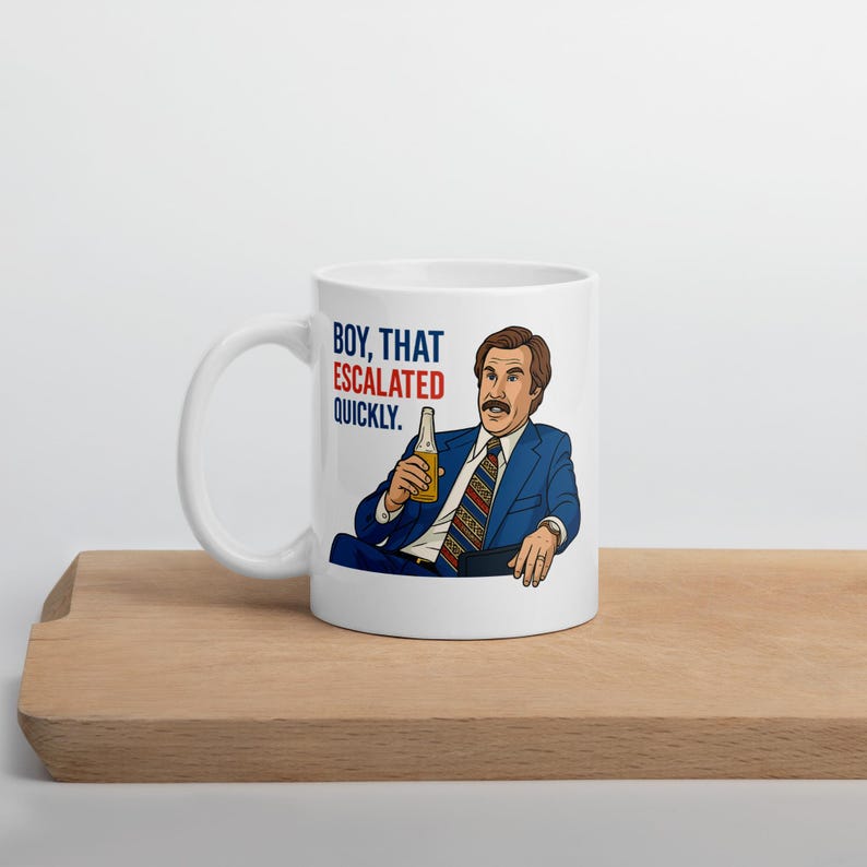 Anchorman Meme Mug – “boy That Escalated Quickly” – Funny Will Ferrell ...