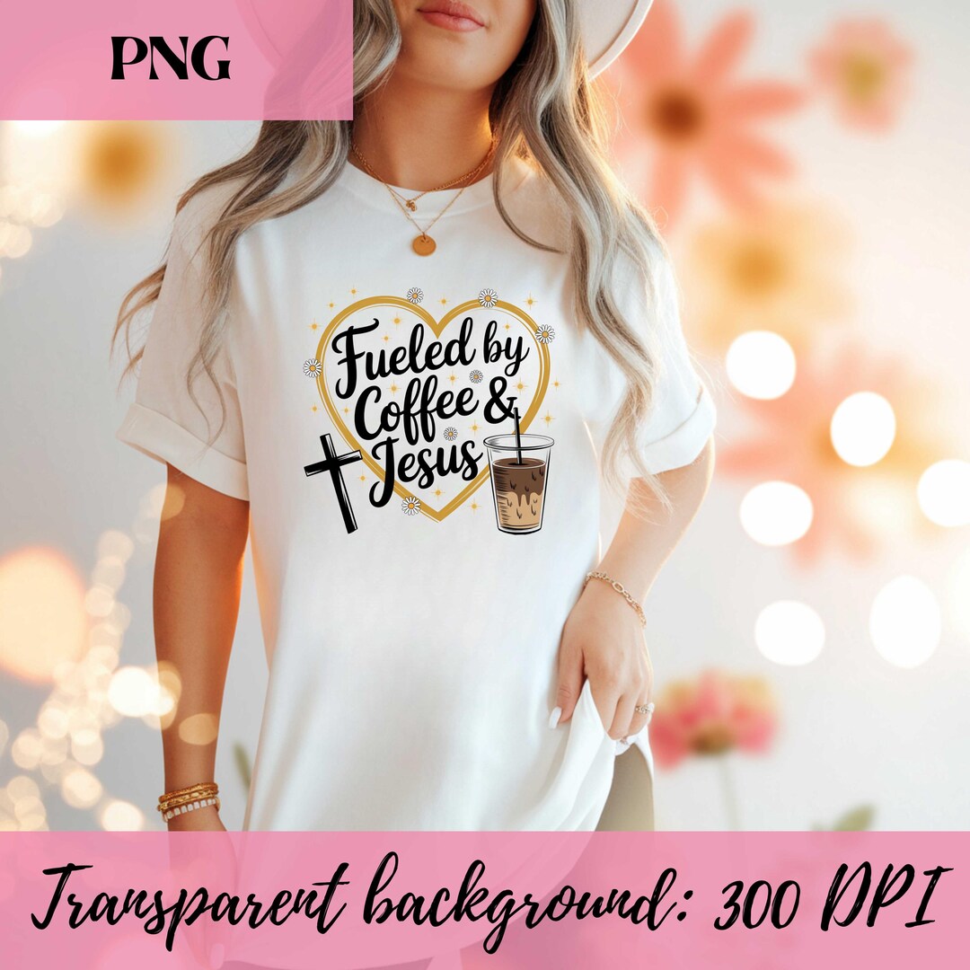 Fueled by Coffee and Jesus PNG, Christian Coquette Design, Religious ...