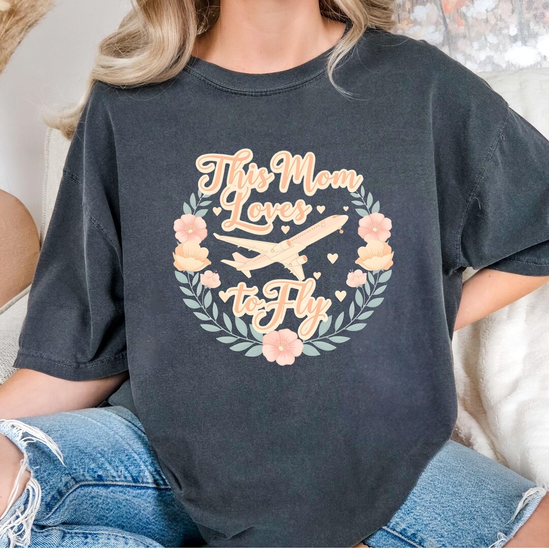 This Mom Loves to Fly Shirt – Aviation Gifts for Mom – Floral Plane Tee ...