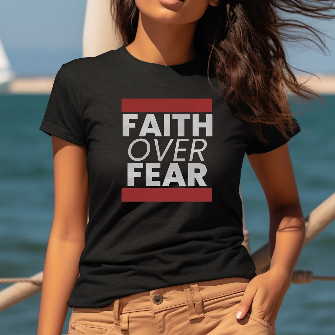 Faith Over Fear Tshirt, Faith Shirt for Father's Day, Faith T-shirt for ...