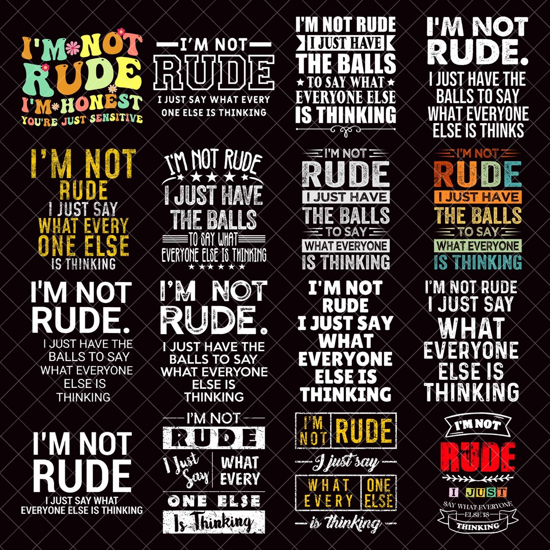 I’m Not Rude Png Bundle, Sarcastic Funny Shirt Design, Honest Not Rude ...