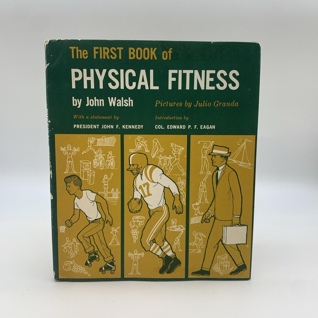 JFK Collection the First Book of Physical Fitness by John Walsh HC DJ ...