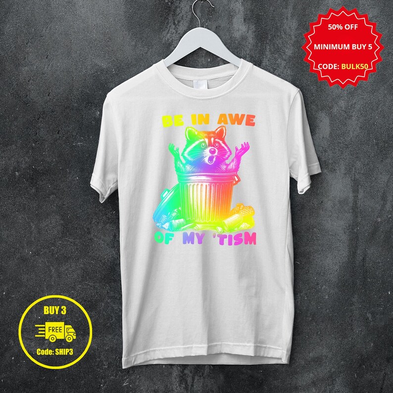 Be in Awe of My 'tism Meme Shirt, Autism Funny Tee, Funny Autism ...