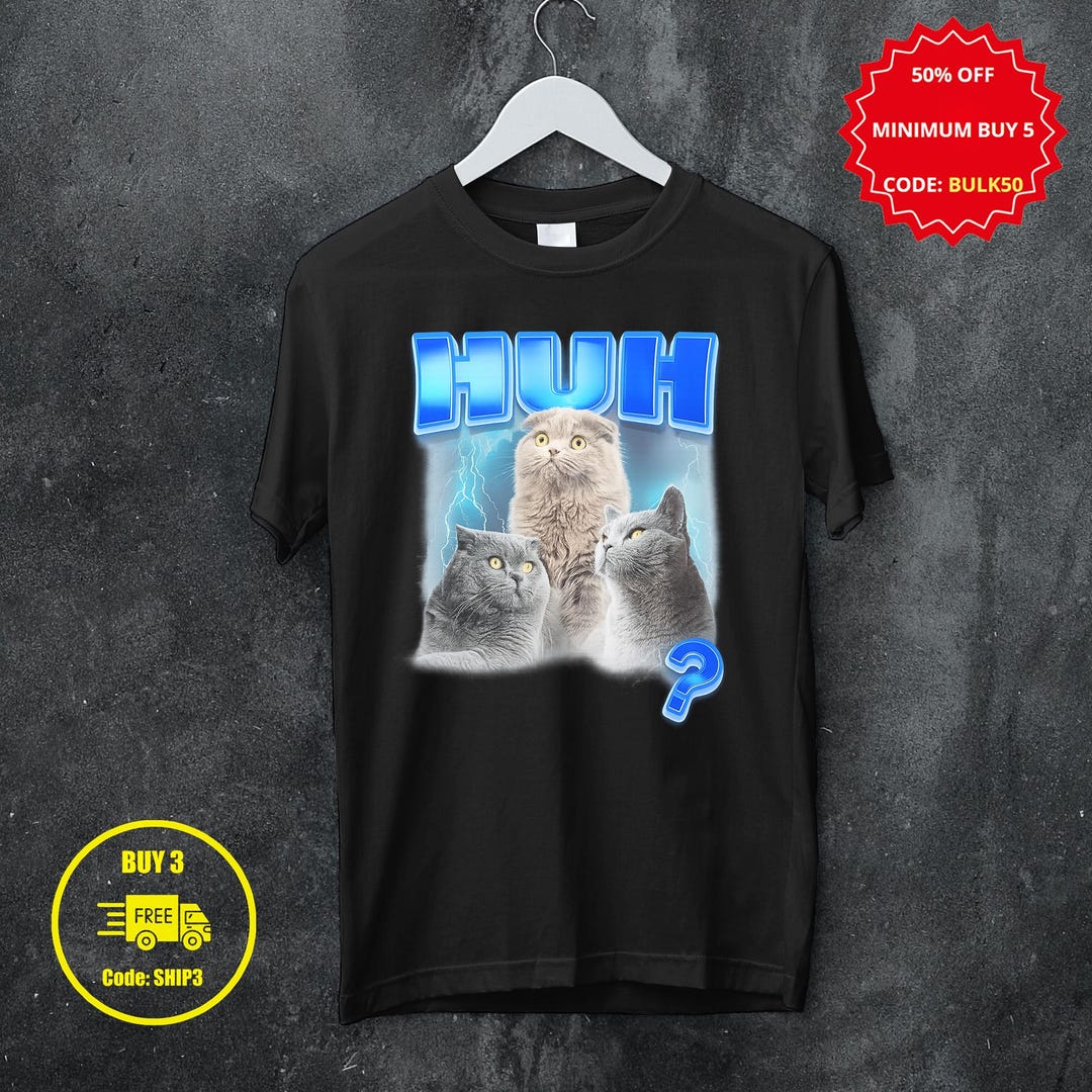 HUH Funny Dank Cat Meme Tee Shirt Gift for Woman and Man, Ugly Shirts ...