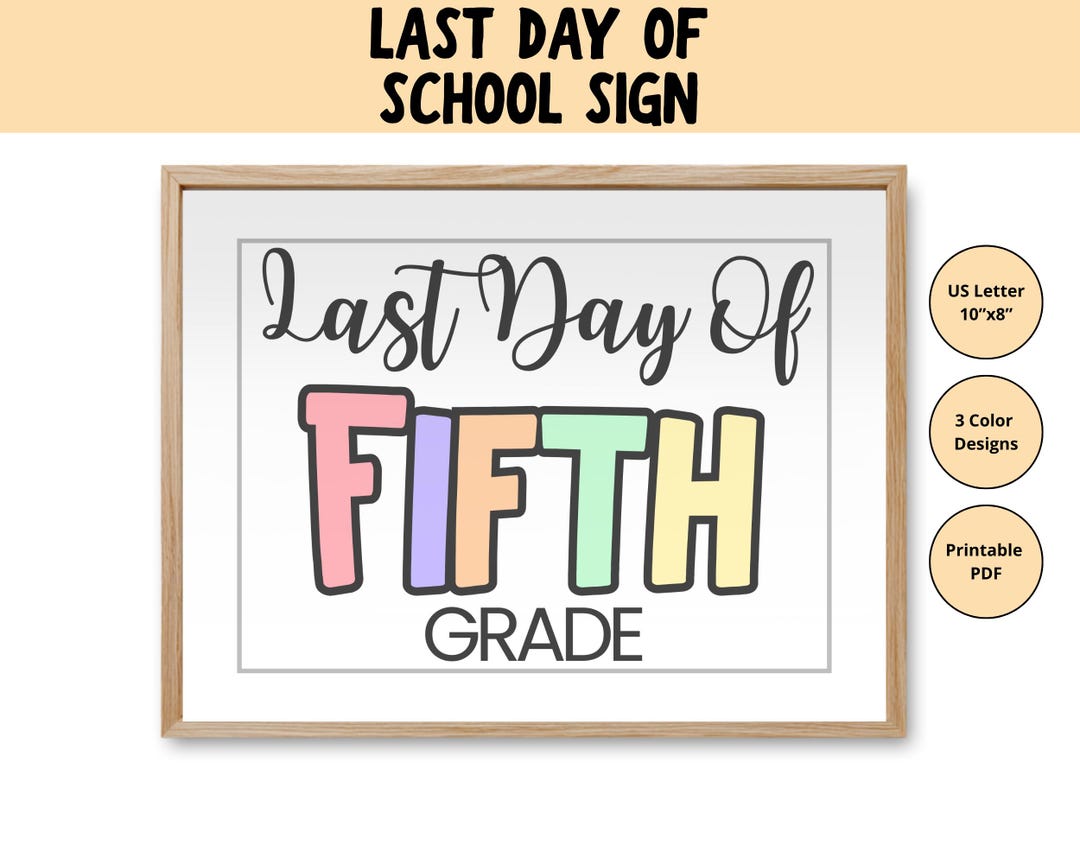 Printable Last Day of Fifth Grade Sign Last Day 5th Grade Photo Prop ...