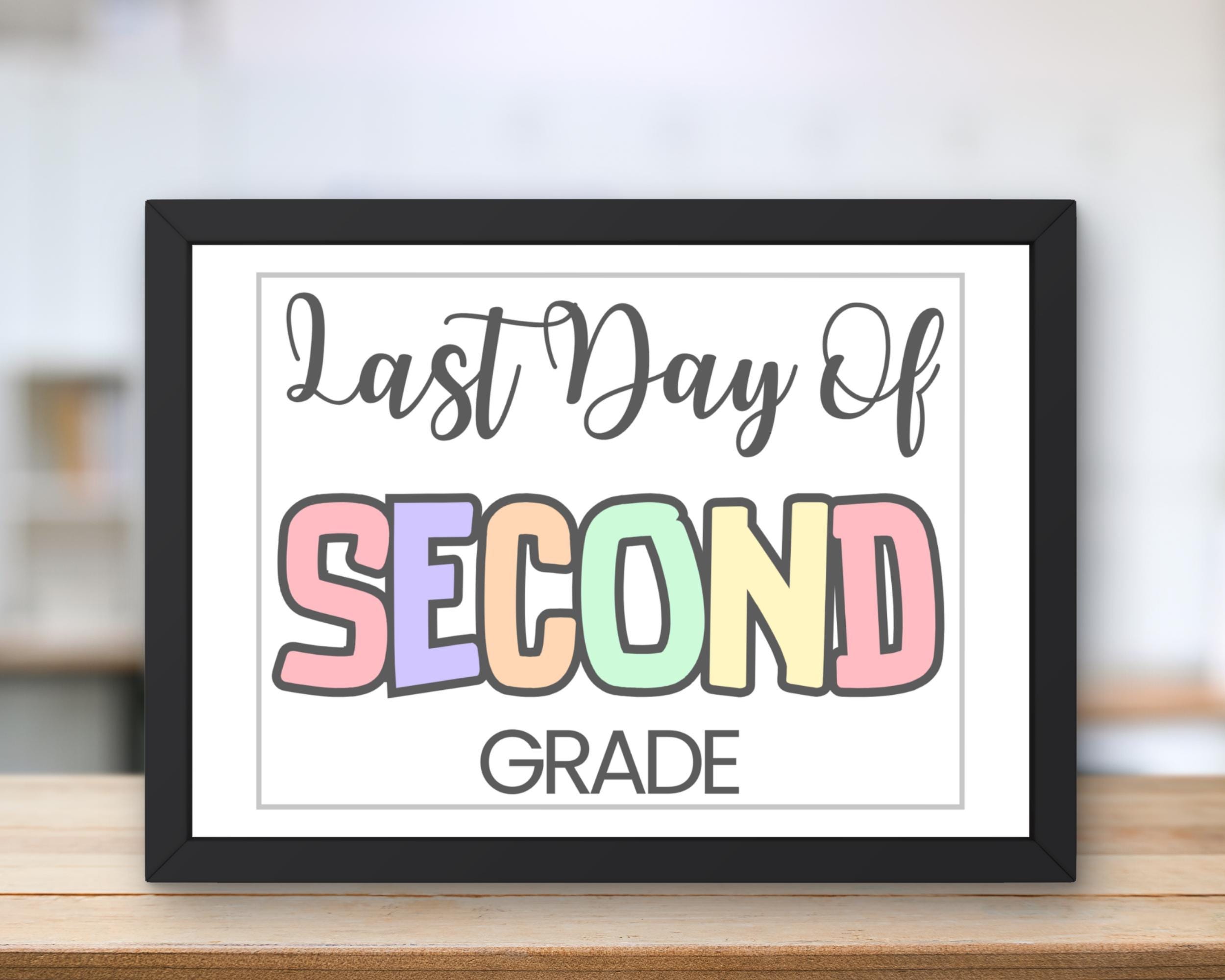 Printable Last Day of Second Grade Sign Last Day 2nd Grade Photo Prop ...