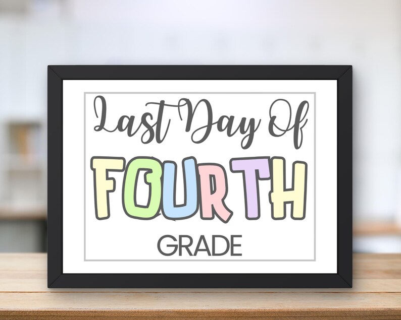Printable Last Day of Fourth Grade Sign Last Day 4th Grade Photo Prop ...