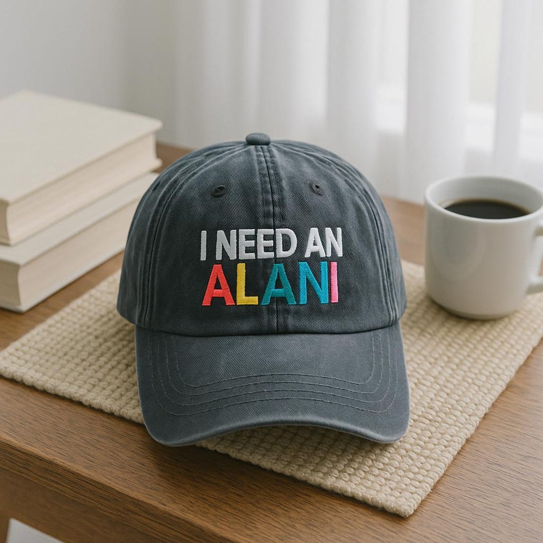 Embroidered 'I Need an Alani' Cotton Baseball Cap - Etsy