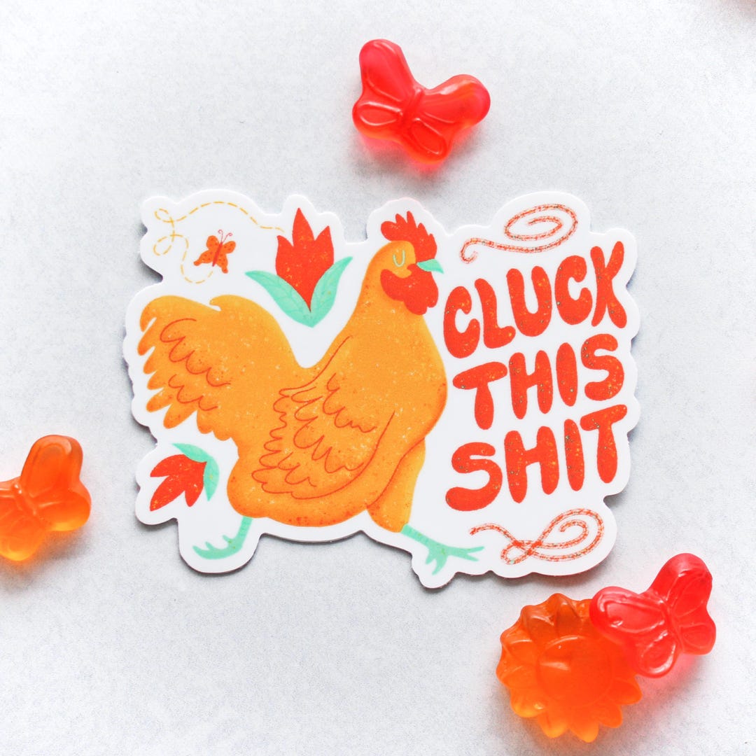 4" Sticker Chicken Cluck This Shit | Animal Art | Cute | Funny ...