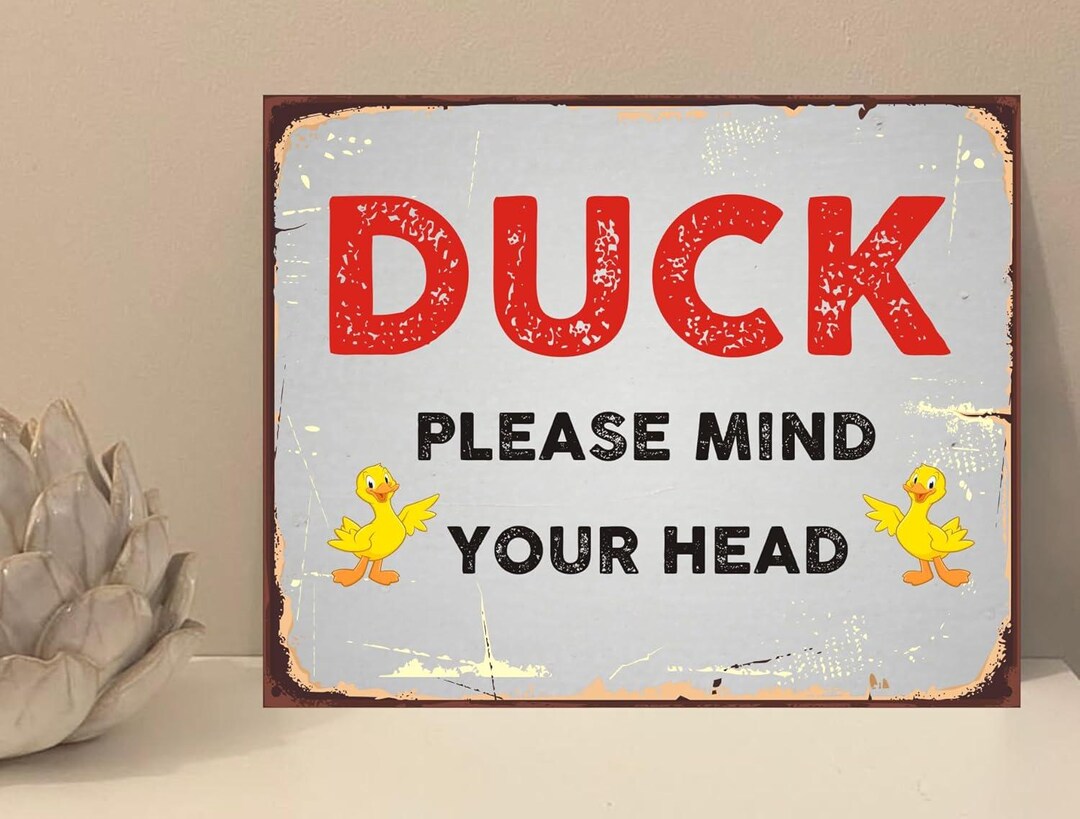 Duck Mind Your Head Quote House Novelty Metal Plaque Sign Gift Fcp58 - Etsy